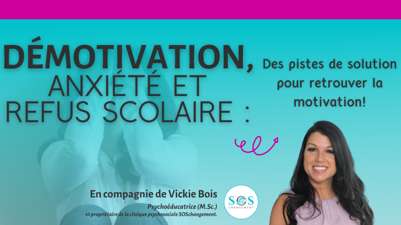 WEBINAIRE : Démotivation, anxiété et refus scolaire – SOS Changement
